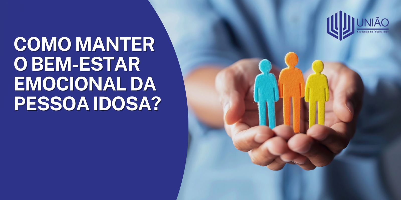 Como manter o bem-estar emocional da pessoa idosa - Lar União